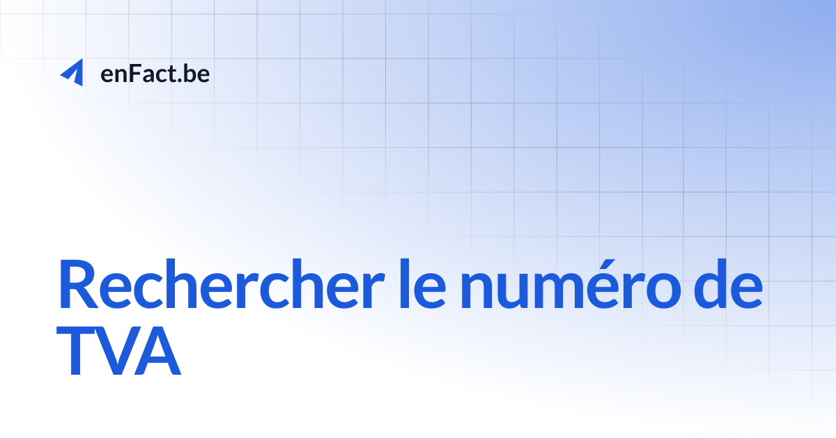 Rechercher le numéro de TVA | enFact.be