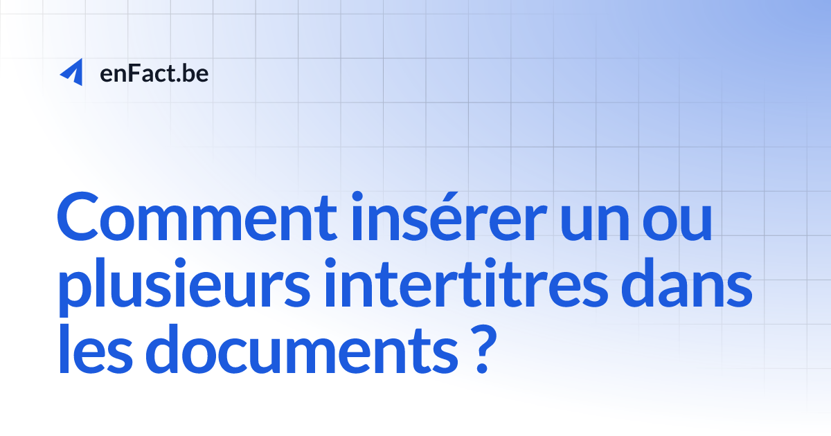 Comment insérer un ou plusieurs intertitres dans les documents ...